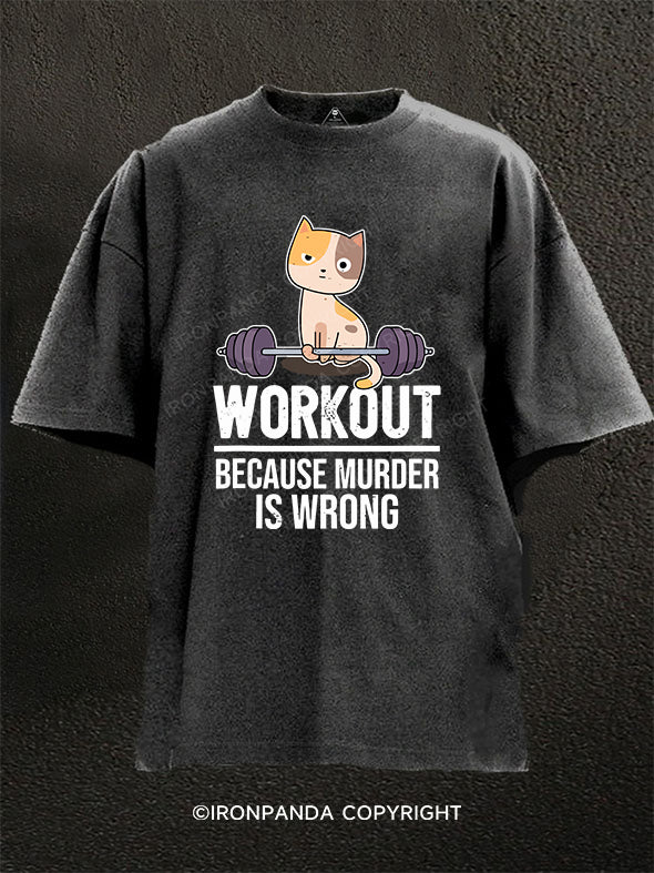 IronPandafit I WORKOUT BEACAUSE MURDER IS WRONG Washed Gym Shirt For Sale