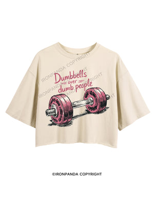 Dumbbells over dumb people CROP TOPS