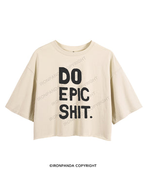 DO EPIC SHIT CROP TOPS