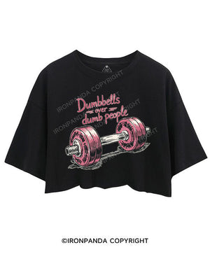 Dumbbells over dumb people CROP TOPS