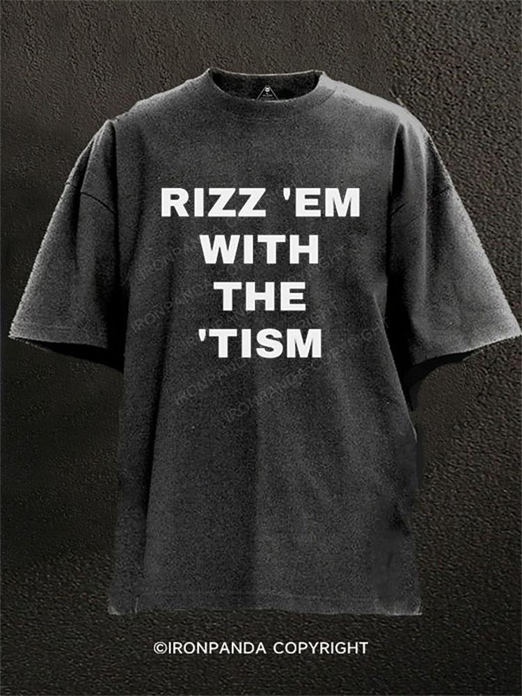 IronPandafit Rizz 'em with the tism Washed Gym Shirt For Sale