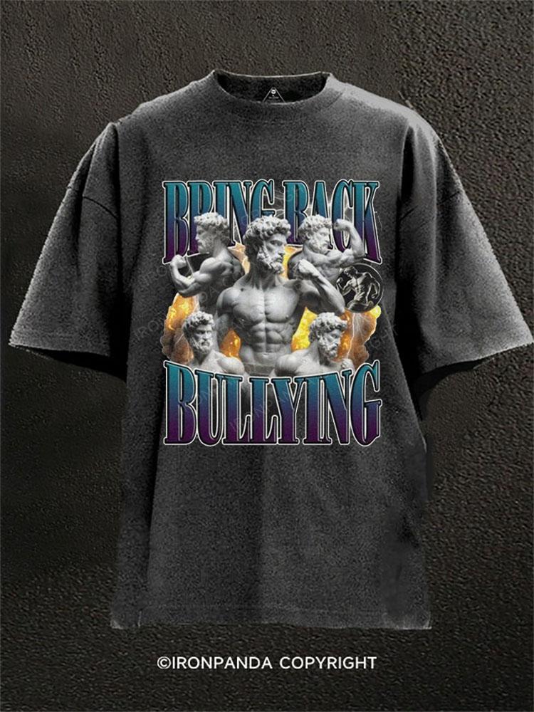 Bring Back Bullying Washed Gym Shirt